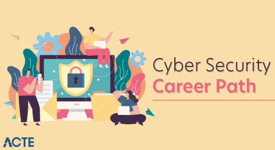 Cyber Security Career Path [ Job & Future ] | ACTE | Updated 2025