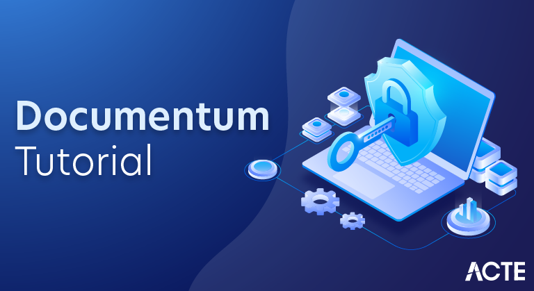 What is Documentum & Tutorial? Defined, Explained, & Explored | ACTE ... What is Documentum & Tutorial? Defined, Explained, & Explored | ACTE ...