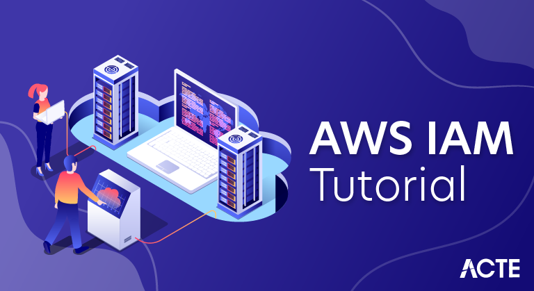 AWS IAM: A Concise Tutorial Just An Hour | ACTE | Updated 2025 AWS IAM: A Concise Tutorial Just An Hour | ACTE | Updated 2025