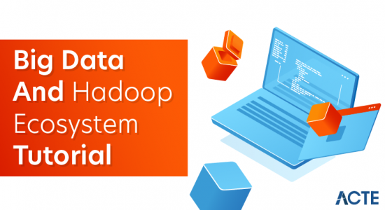 Big Data And Hadoop Ecosystem A Concise Tutorial Just An Hour Acte Updated 2025