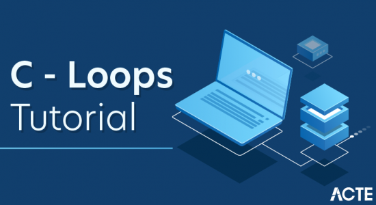 Loops In C: A Concise Tutorial Just An Hour | ACTE | Updated 2025
