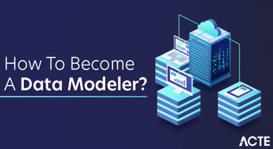 How To Become a Data Modeler? [ Job & Future ] | Updated 2025