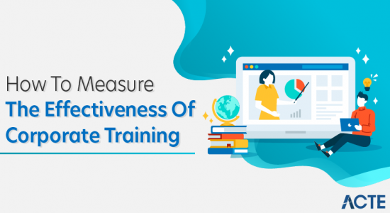 How To Measure The Effectiveness Of Corporate Training | A step by step ...