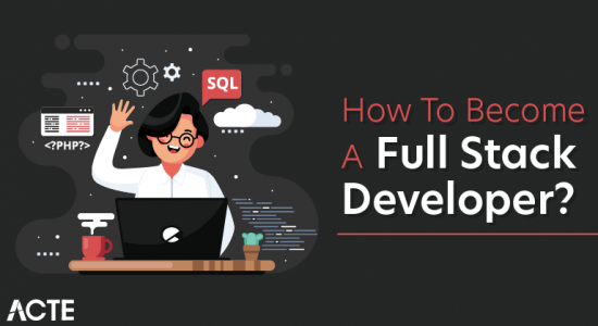 How to Become a Full Stack Developer? [ Job & Future ] | Updated 2025