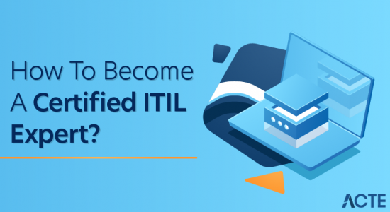 How to become a Certified ITIL Expert? [Job & Future] | Updated 2025