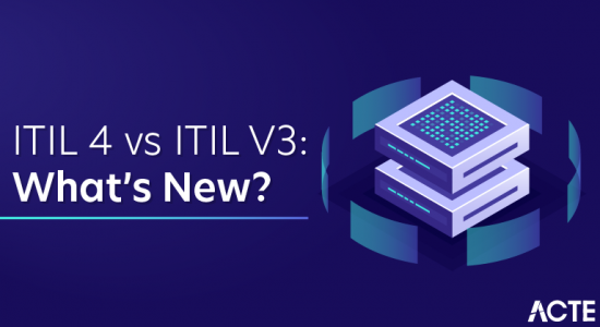ITIL 4 vs ITIL V3: What’s New? | Updated 2025