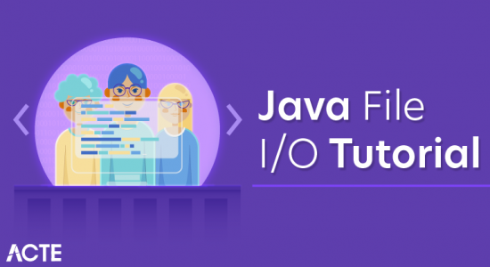 Java File I/O: A Concise Tutorial Just An Hour | ACTE | Updated 2025