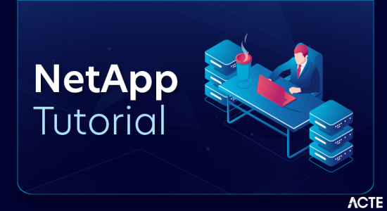 NetApp: A Concise Tutorial Just An Hour | ACTE | Updated 2025