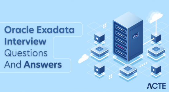 25+ Oracle Exadata Interview Questions [ 95% SUCCESS ] | 2020 | Updated 2025