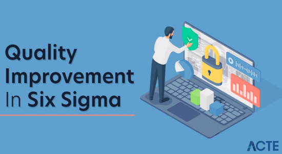 Quality Improvement in Six Sigma - Comprehensive Guide | Updated 2025