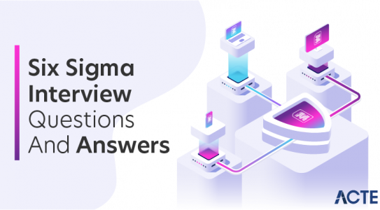 35+ [REAL-TIME] Six Sigma Interview Questions & Answers | Updated 2025