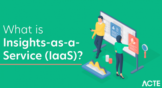 What is Insights-as-a-Service (IaaS)? – Learning Guide | Updated 2025