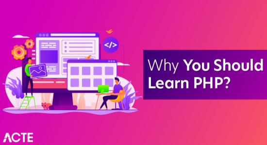 Why You Should Learn PHP? | A step by step Guide