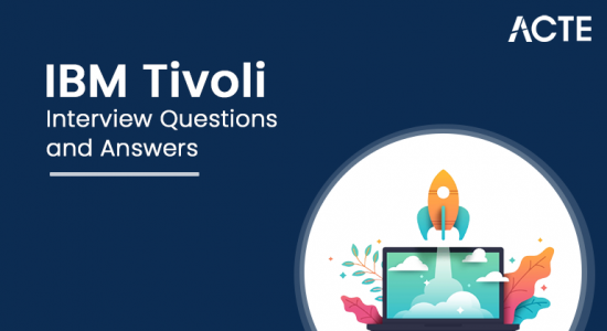 40+ REAL-TIME IBM Tivoli Interview Question and Answers | Updated 2025
