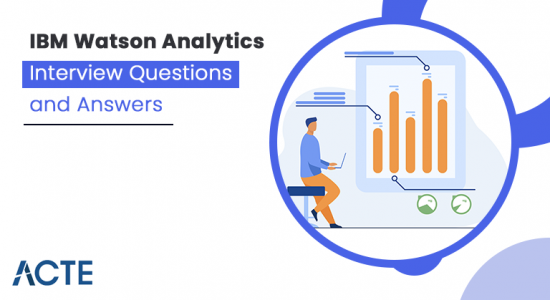 IBM Watson Analytics Interview Questions [FREQUENTLY ASK] | Updated 2025