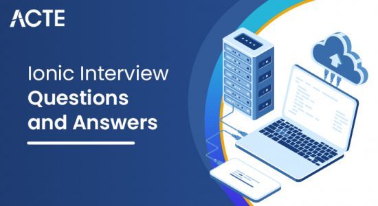 Ionic Interview Questions and Answers [BEST & NEW] | Updated 2025