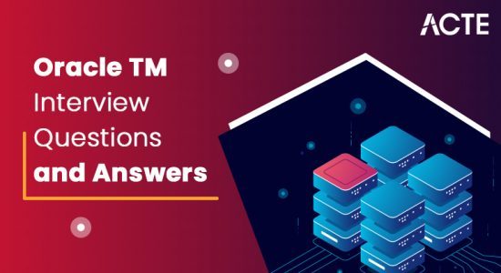 Oracle TM Interview Questions and Answers [ STEP-IN ] | Updated 2025