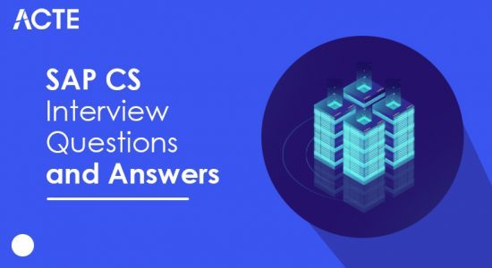 50+ Best SAP CS Interview Questions and Answers | Updated 2025