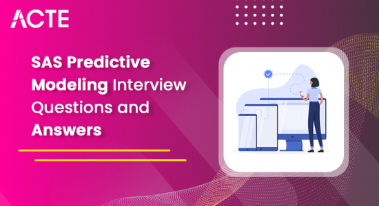 SAS Predictive Modeling Interview Questions and Answers [ FRESHERS ] | Updated 2025