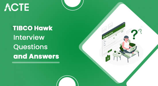 Top 45+ TIBCO Hawk Interview Questions and Answers | Updated 2025