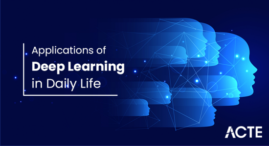 Applications of Deep Learning in Daily Life : A Complete Guide with ...