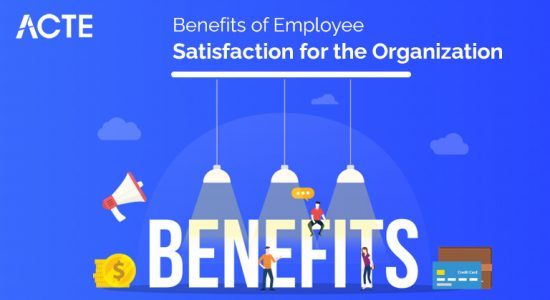Benefits of Employee Satisfaction for the Organization [ Explained ...
