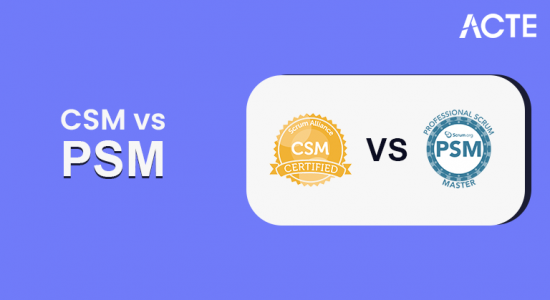 CSM vs PSM : Difference You Should Know | Expert’s Top Picks | Updated 2025