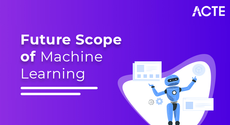 Future Scope of Machine Learning | Everything You Need to Know ... Future Scope of Machine Learning | Everything You Need to Know ...