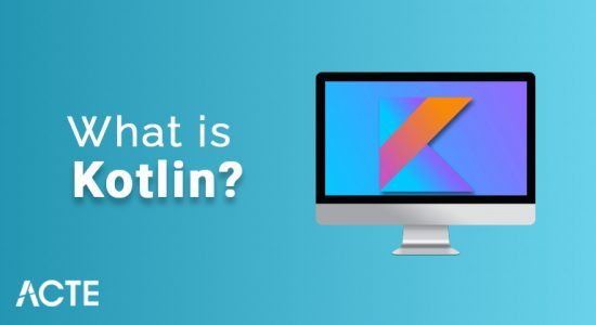 What is Kotlin? : A Complete Guide For Beginners [ OverView ] | Updated 2025