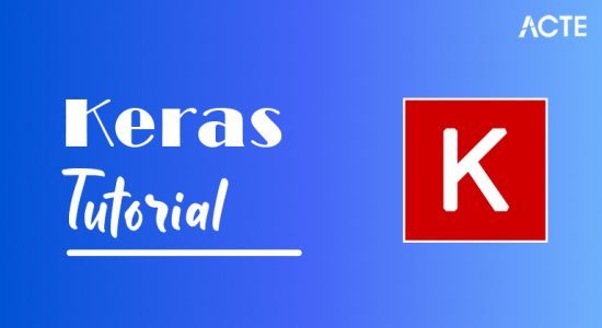 Keras Tutorial : What is Keras? | Learn from Scratch | Updated 2025