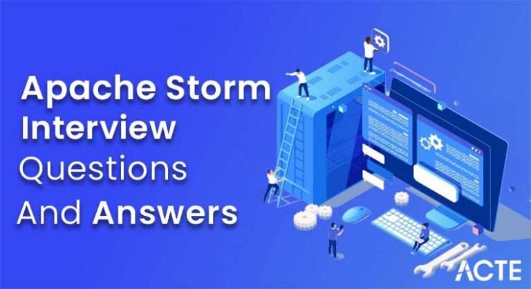 35+ BEST Apache Storm Interview Questions & Answers | Updated 2025