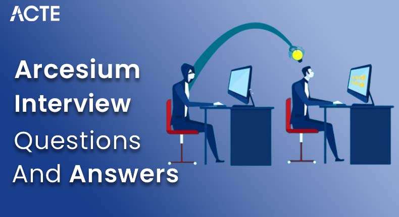 Top 40+ Arcesium Interview Questions and Answers