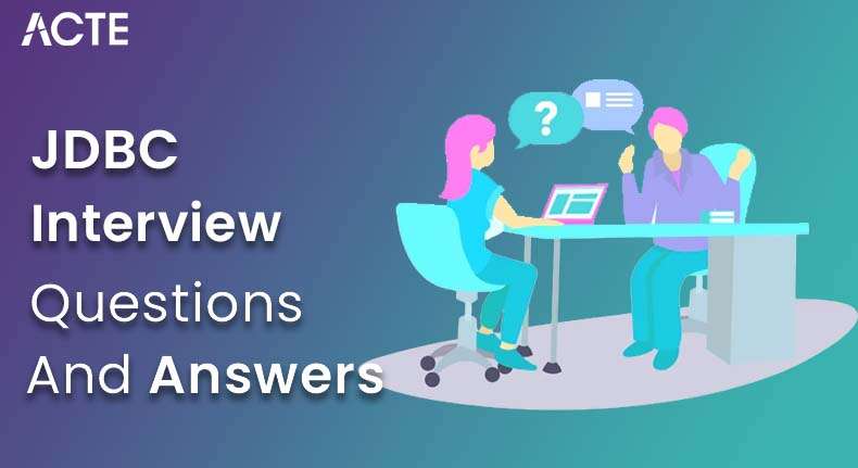 Top 45+ JDBC Interview Questions and Answers