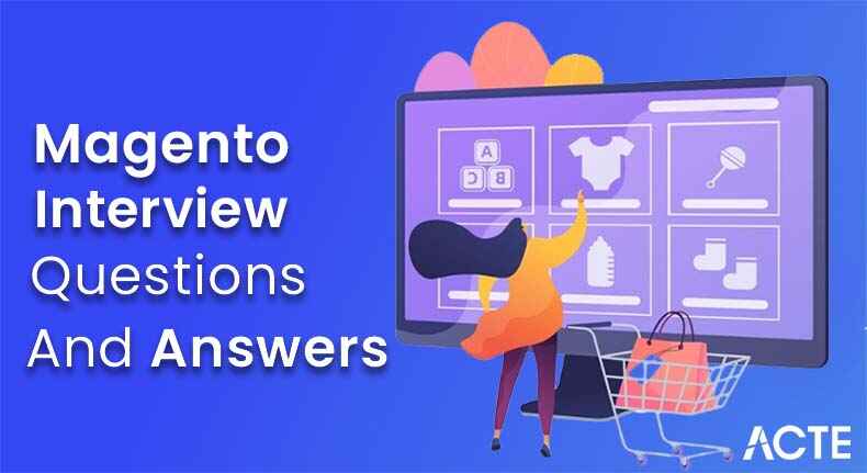 Top 40+ Magento Interview Questions And Answers