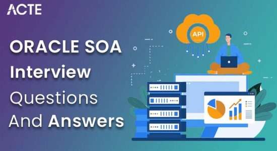 Top 50+ Oracle SOA Interview Questions and Answers | Updated 2025