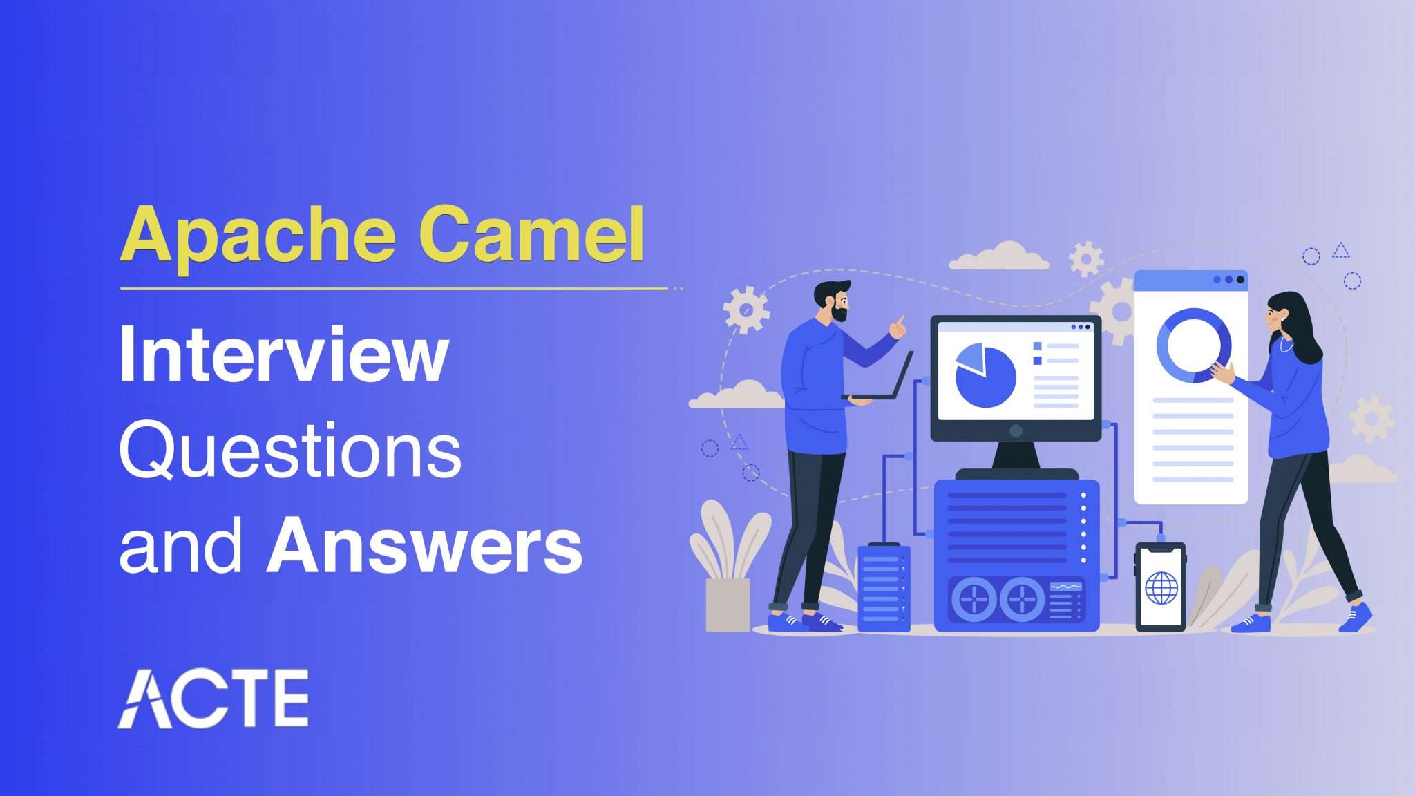 Top 50+ Apache Camel Interview Questions and Answers | Updated 2025
