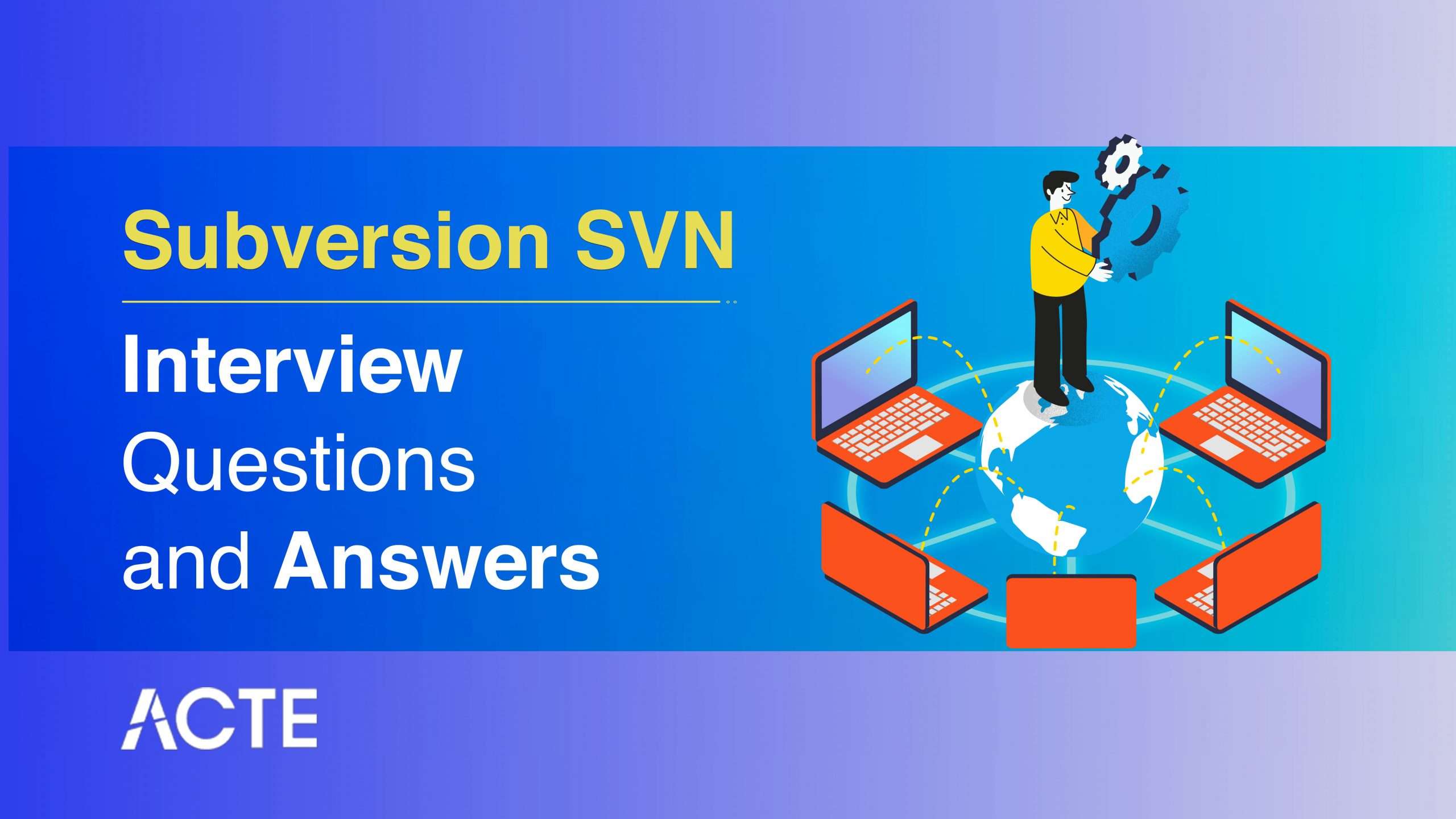 Top 40+ Subversion SVN Interview Questions and Answers | Updated 2025