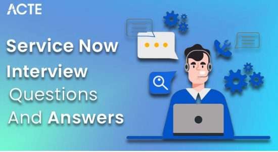 Top 45+ ServiceNow Admin Interview Questions and Answers | Updated 2025