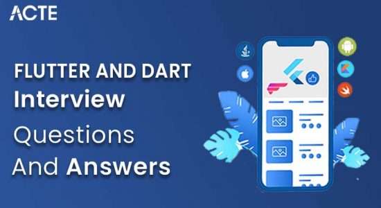 Top 50+ Flutter and Dart Interview Questions and Answers | Updated 2025