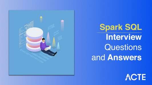 Top 45+ Spark SQL Interview Questions and Answers | Updated 2026