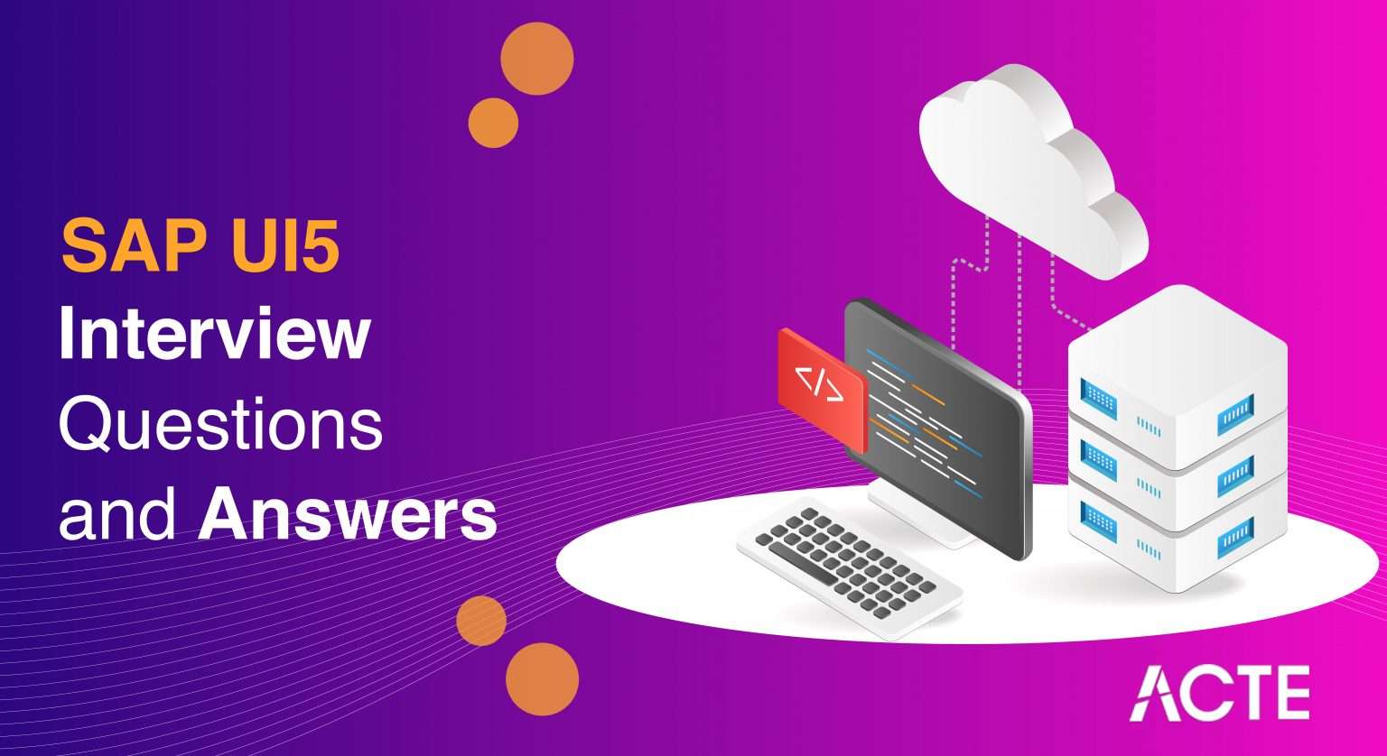 Top 50+ SAP UI5 Interview Questions and Answers | Updated 2025