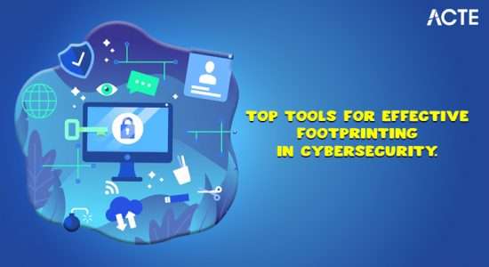 Footprinting in Cybersecurity & Their Tools | Updated 2025