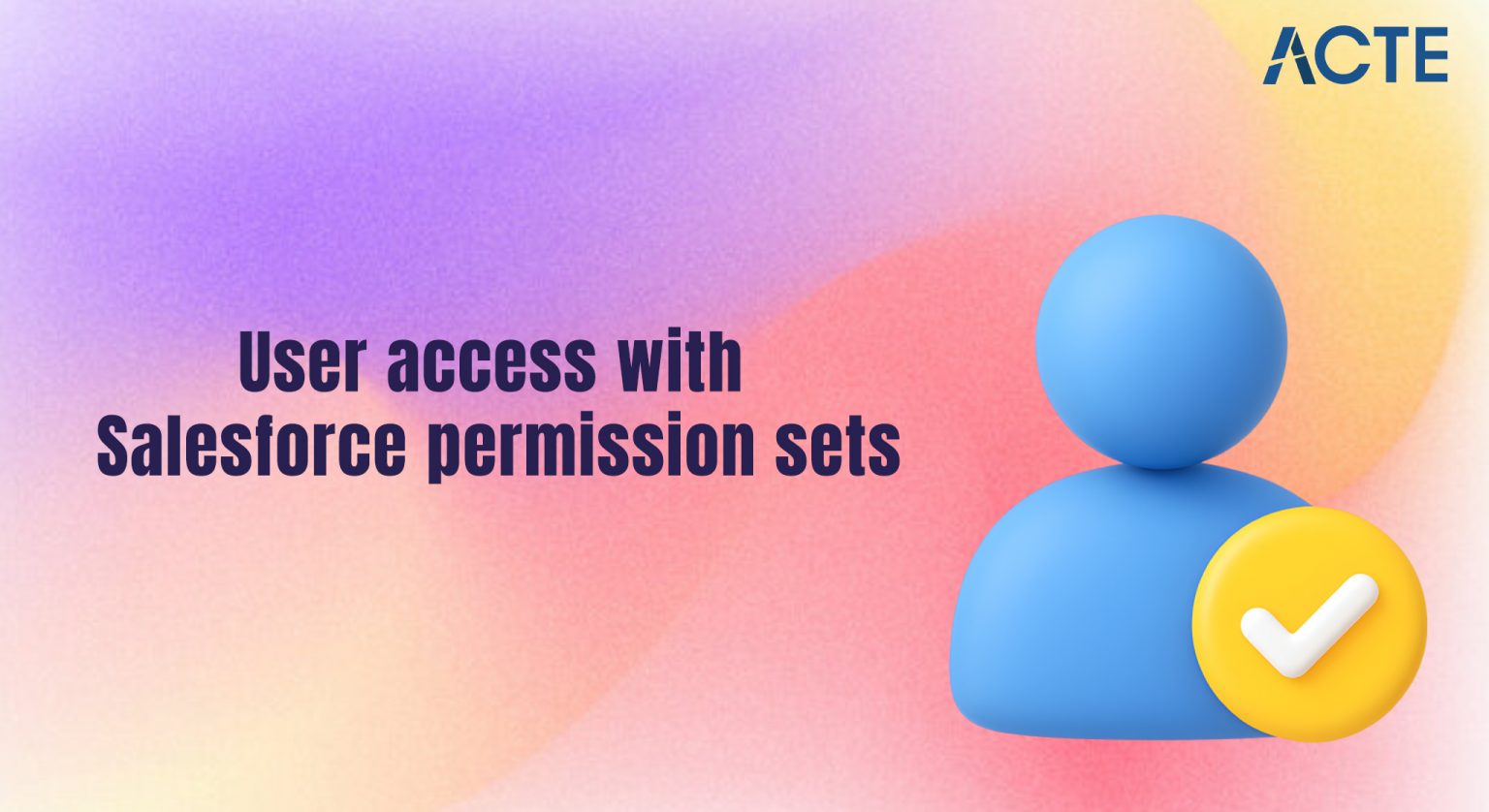 Salesforce access control using permission sets | Updated 2025