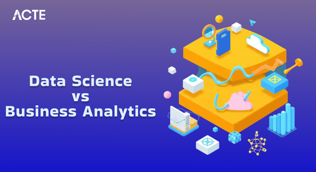Data Science vs Business Analytics Key Differences | Updated 2026