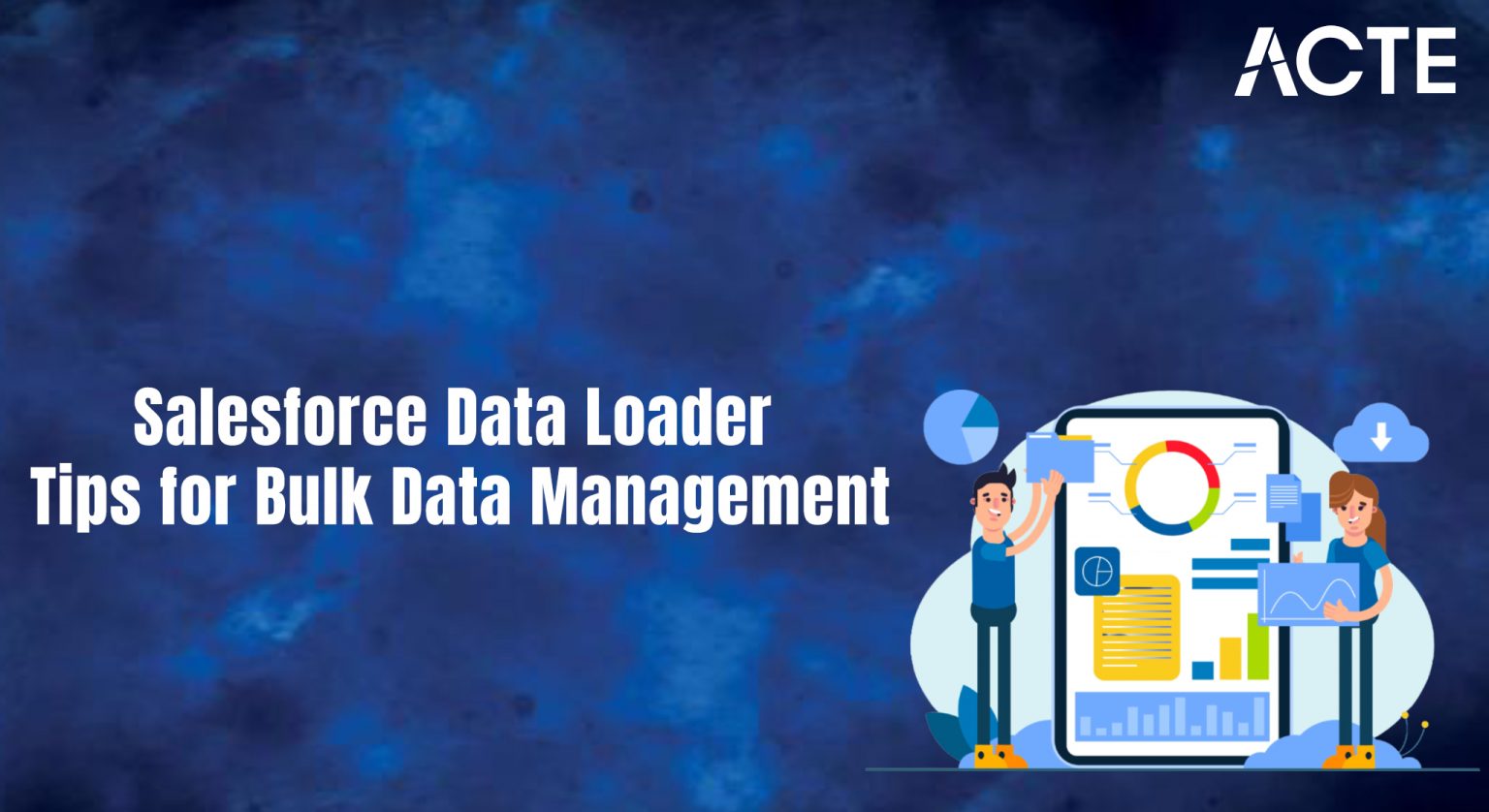 Salesforce Data Loader Guide to Data Management | Updated 2025