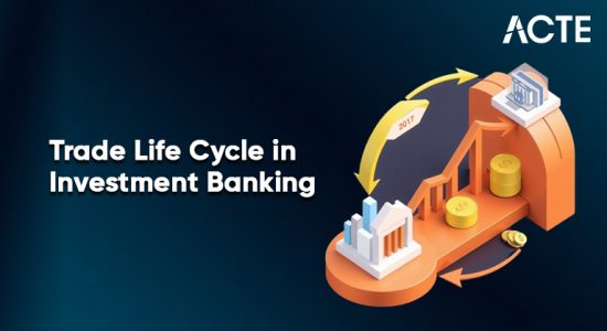Understand Trade Life Cycle in Investment Banking | Updated 2026