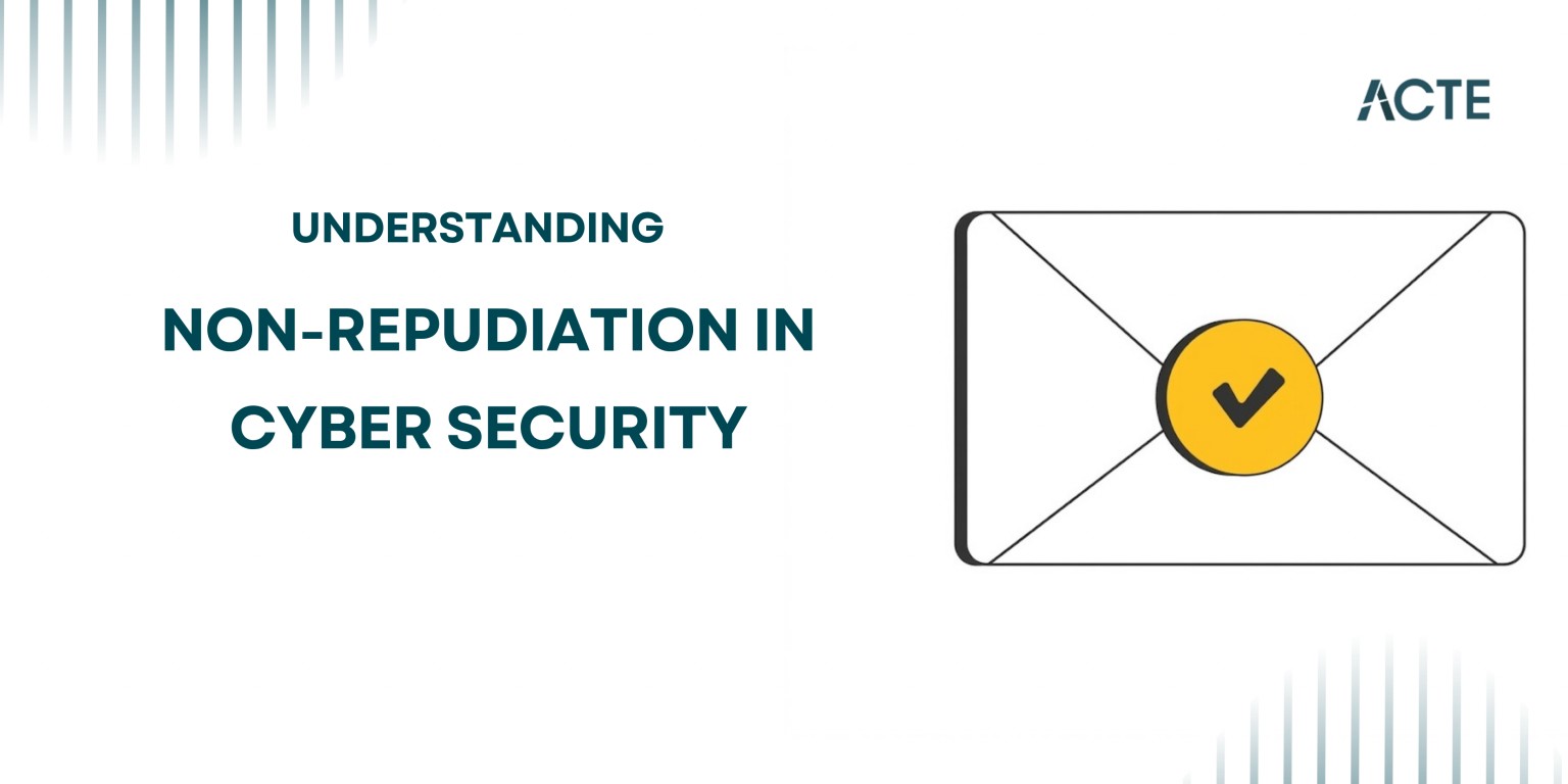 Non-Repudiation In Cyber Security Explained | Updated 2026