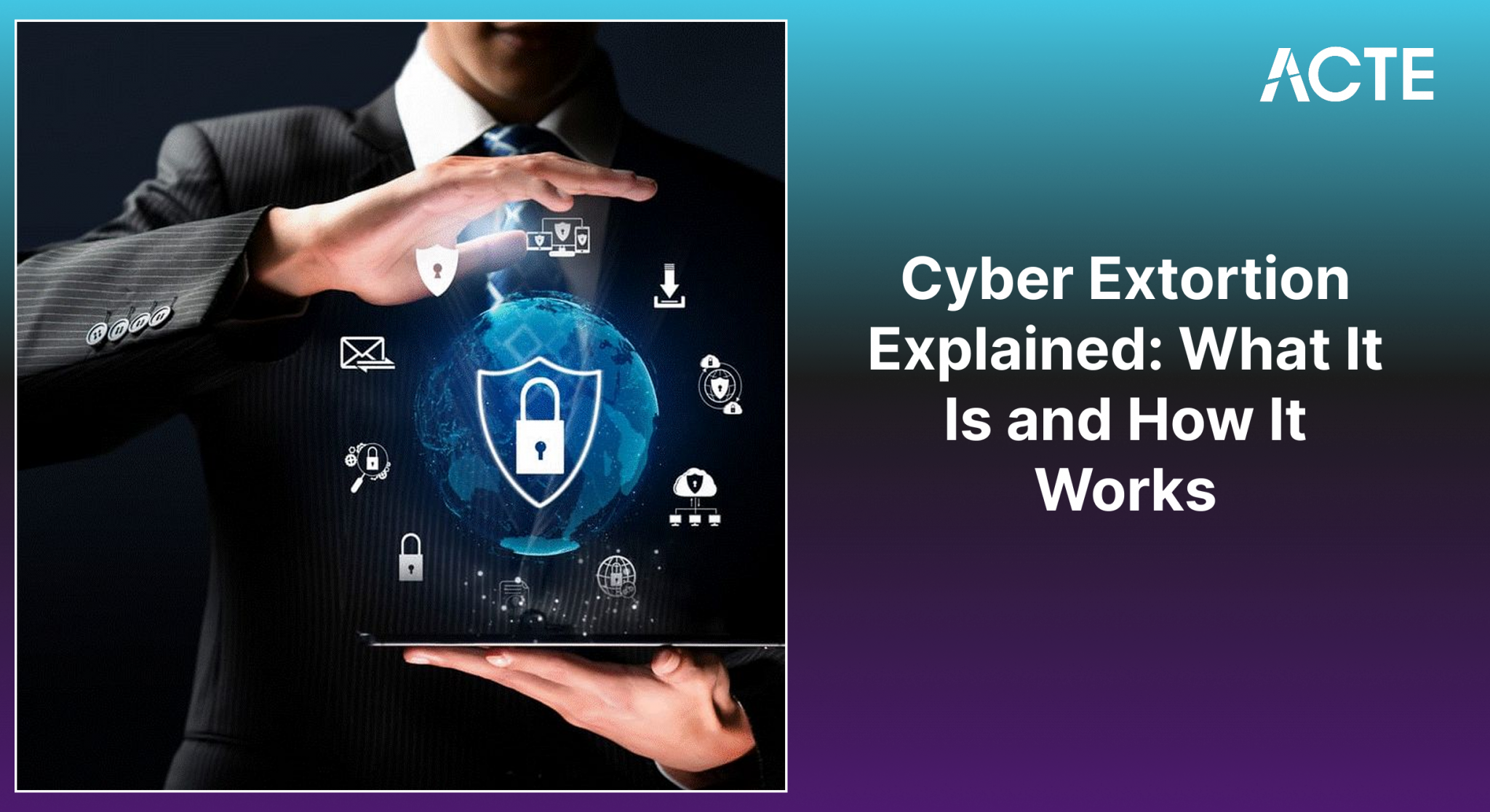 What Is Cyber Extortion and Its Real Impact | Updated 2026